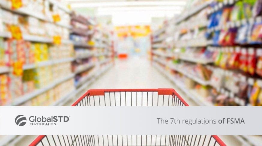 The 7th regulations of FSMA - GlobalSTD